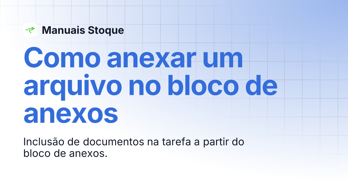 Como anexar um arquivo no bloco de anexos | Manual Zeev | Manuais Stoque